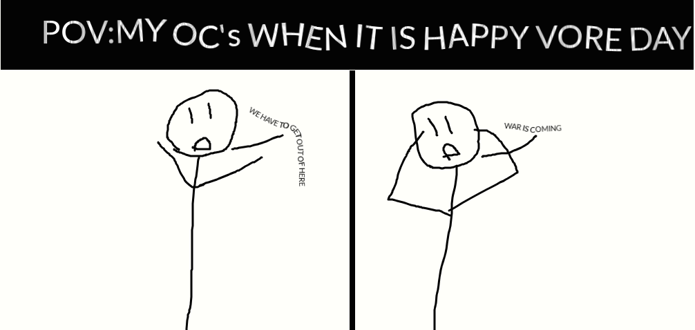 POV ITS HAPPY VORE DAY by IAMSTICKMAN555 on DeviantArt