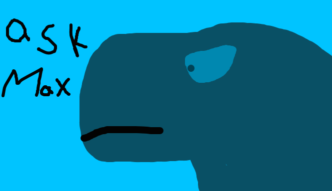 Ask Max by GODZILLA200LOVER on DeviantArt