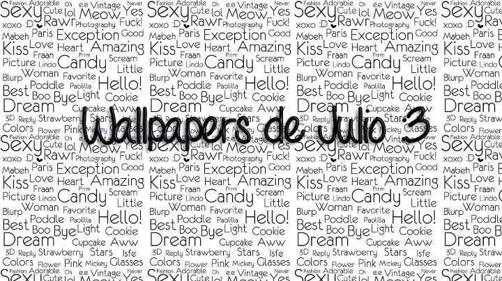 Wallpapers Julio by GeriEdiciones on DeviantArt
