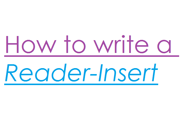 {Rules for Writing Reader Inserts} by BeautyAndStrength on DeviantArt