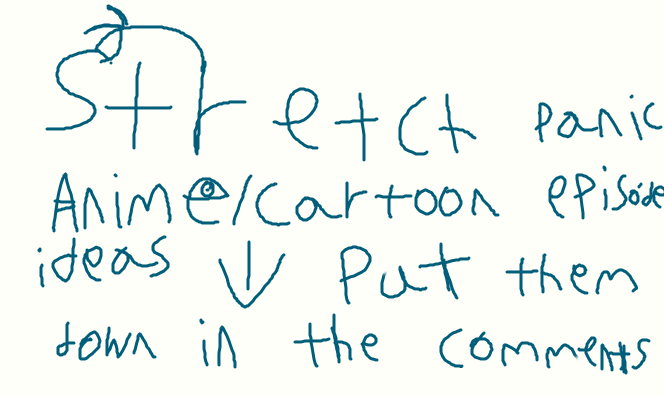 Stretch panic anime/cartoon episode ideas by Awsomeguy12345 on DeviantArt