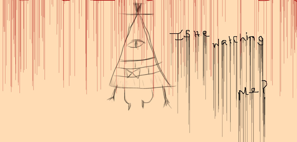 Bill is watching by theweirdomachine on DeviantArt