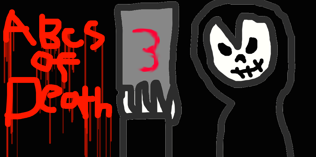 ABCs of Death 3 by dmonahan9 on DeviantArt