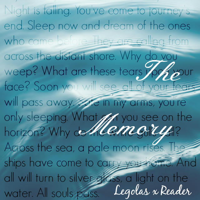 The Memory {Legolas X Reader} by cchope-love on DeviantArt