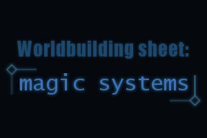Worldbuilding sheet: Magic systems - v2 by pwassonne on DeviantArt