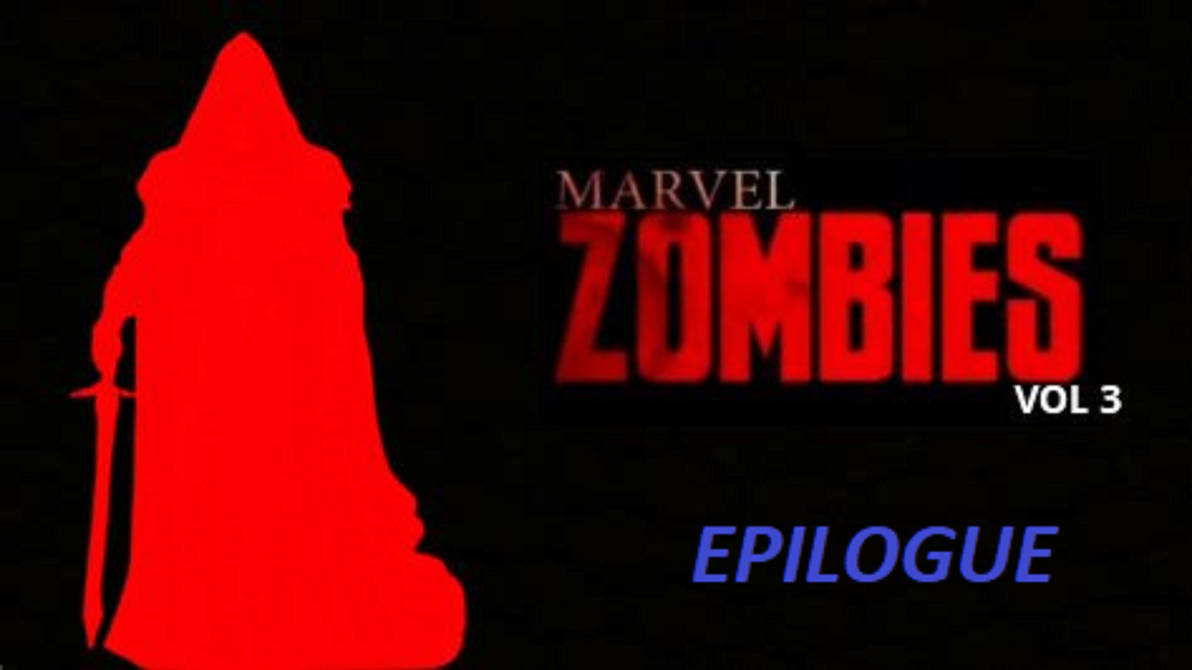 Marvel Zombies Vol. 3: Epilogue by ChaosEmperor971 on DeviantArt