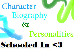 Character Bios To Schooled by InnovatorQueen on DeviantArt