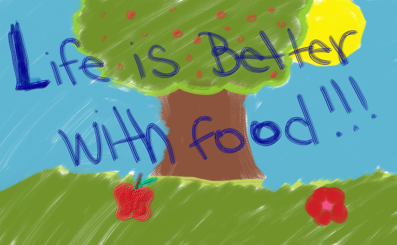 Life Is Better With Food(i love food!!!!) by lM-BATMAN on DeviantArt