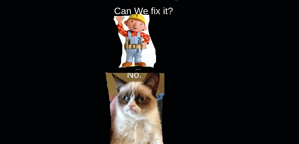Grumpy Cat and Bob the Builder Meme by Sammie000 on DeviantArt