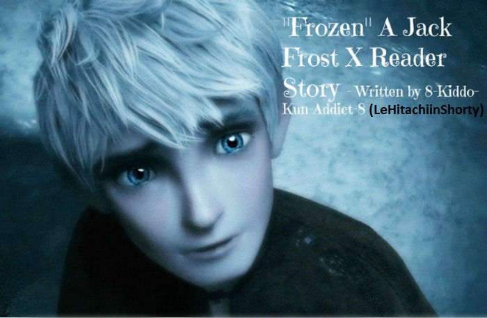 Frozen- Jack Frost X Reader by IW0uldBeSoHappy on DeviantArt