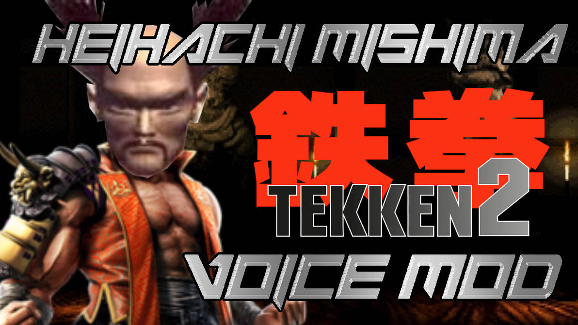 Tekken 2 Heihachi Mishima VoiceMod by nierlaika on DeviantArt