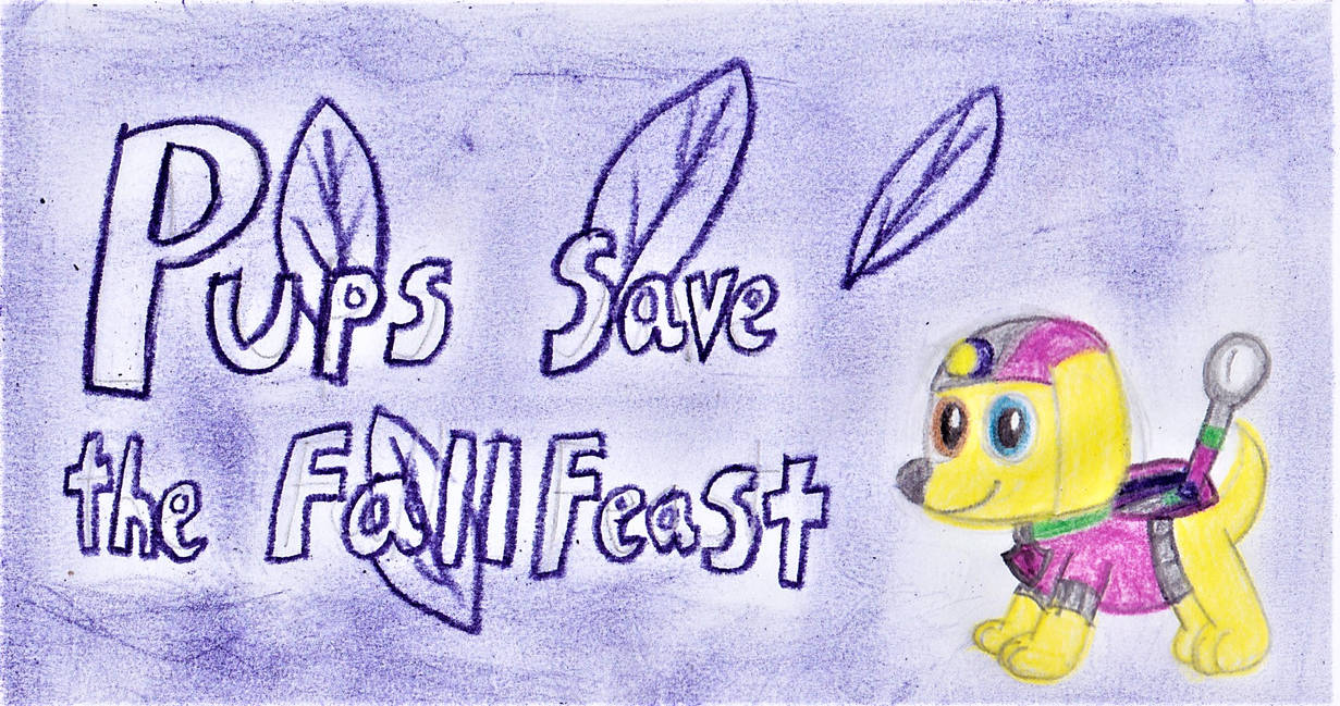 Pups Save the Fall Feast by Magix1 on DeviantArt