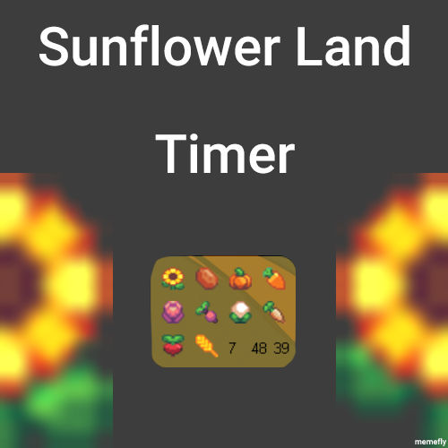 Sunflower Land Timer 1.2 by seejee123 on DeviantArt
