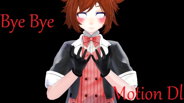[MMD] Bye Bye Motion Dl by MmdMaleVersion on DeviantArt