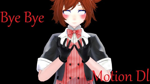 [MMD] Bye Bye Motion Dl by MmdMaleVersion on DeviantArt