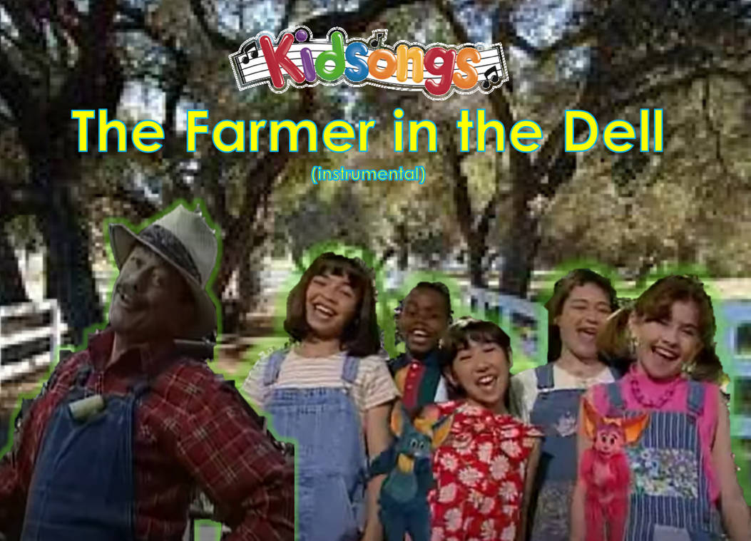 Kidsongs: The Farmer in the Dell (INSTRUMENTAL) by smochdar on DeviantArt