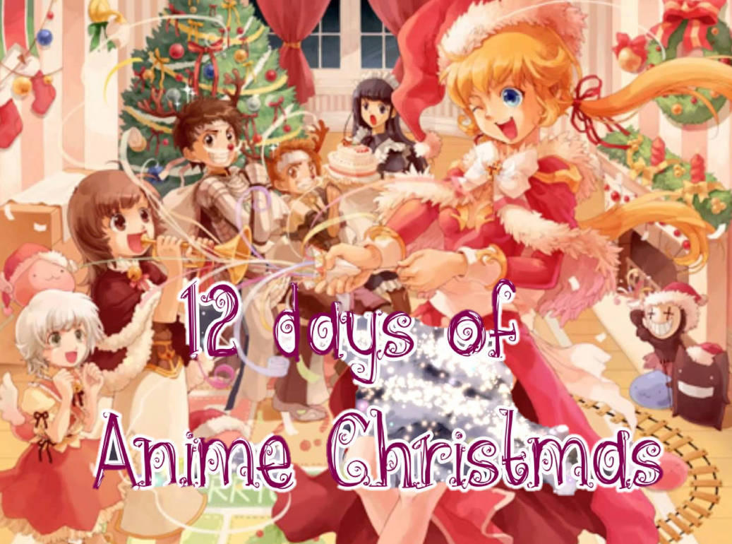 The 12 Days of Anime Christmas (REMASTER MUSIC) by smochdar on DeviantArt