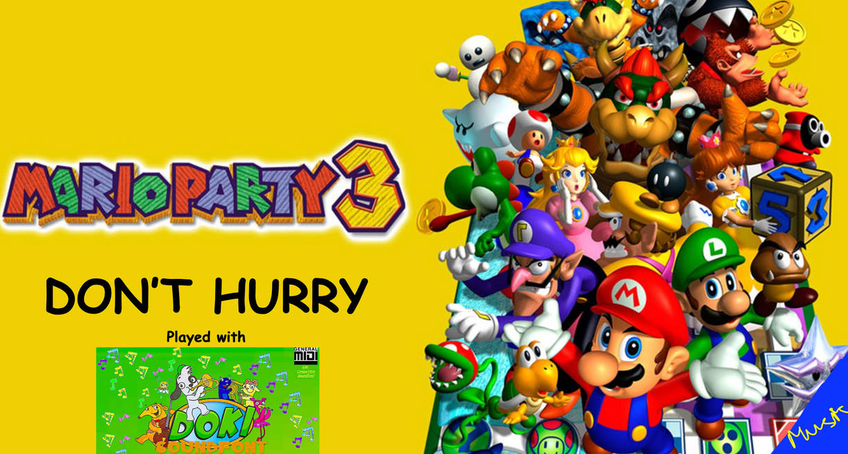 Mario Party 3 - Don't Hurry (with Doki Soundfont) by smochdar on DeviantArt