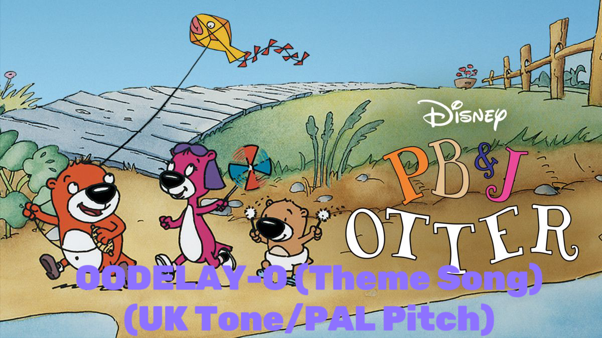 PB and J Otter - Oodelay-O (UK Tone/PAL Pitch) by smochdar on DeviantArt