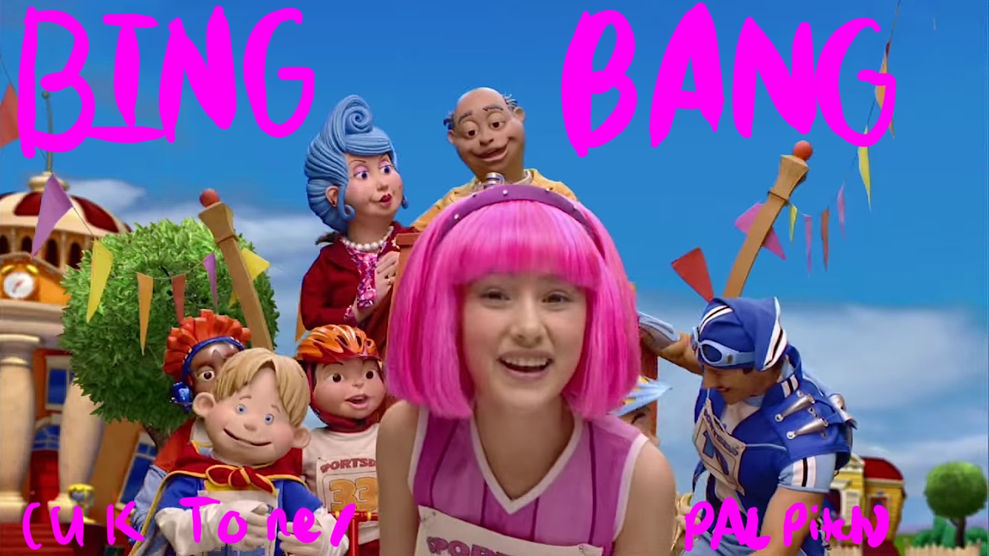 LazyTown - Bing Bang (UK Tone/PAL Pitch) by smochdar on DeviantArt