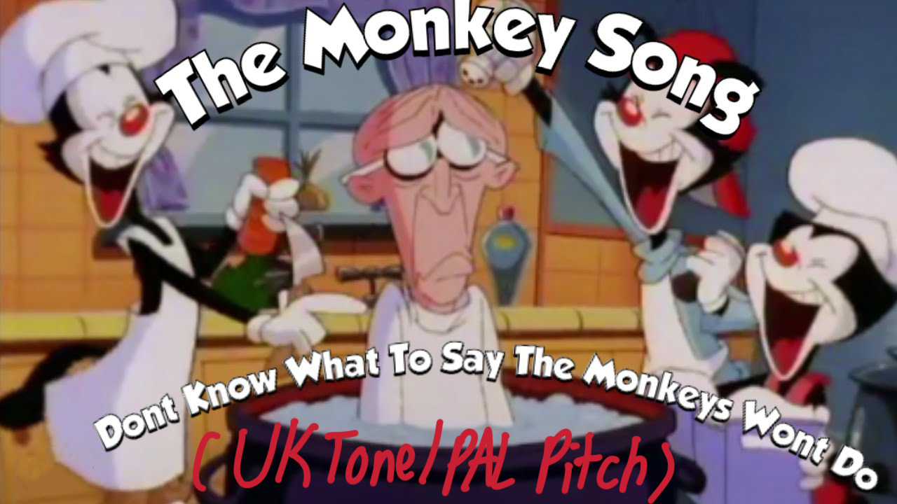 Animaniacs - Monkey Song (UK Tone/PAL Pitch) by smochdar on DeviantArt