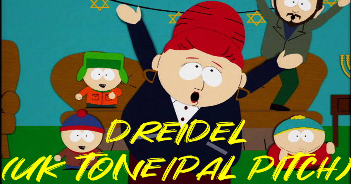 South Park - The Dreidel Song (UK Tone-PAL Pitch) by smochdar on DeviantArt