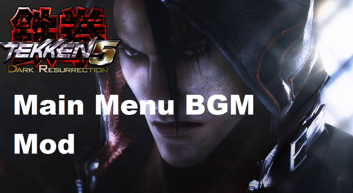 (UPDATE!) Tekken 7 - Tekken 5 DR Main Menu BGM Mod by BokDibi on DeviantArt