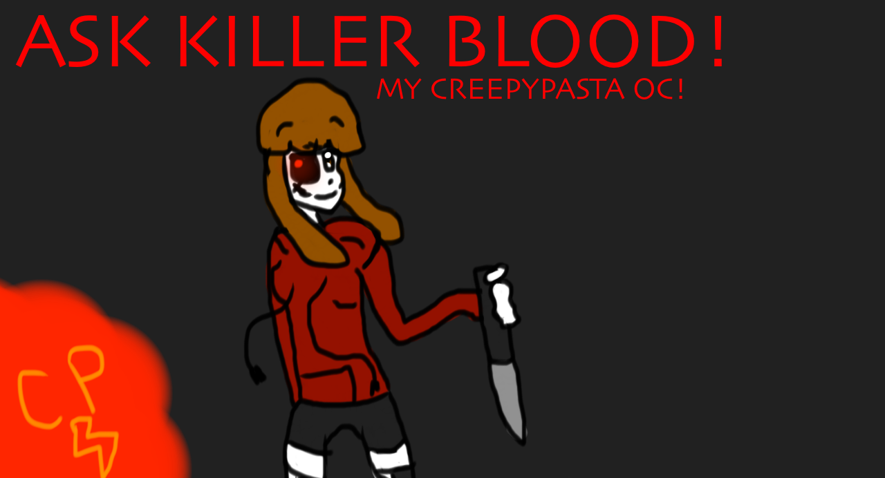 Ask Killer Blood My Creepypasta Oc by ponycoconutz123 on DeviantArt