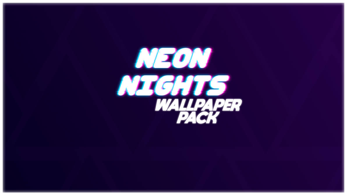 NEON NIGHTS - Wallpaper Pack by SomeLimes on DeviantArt