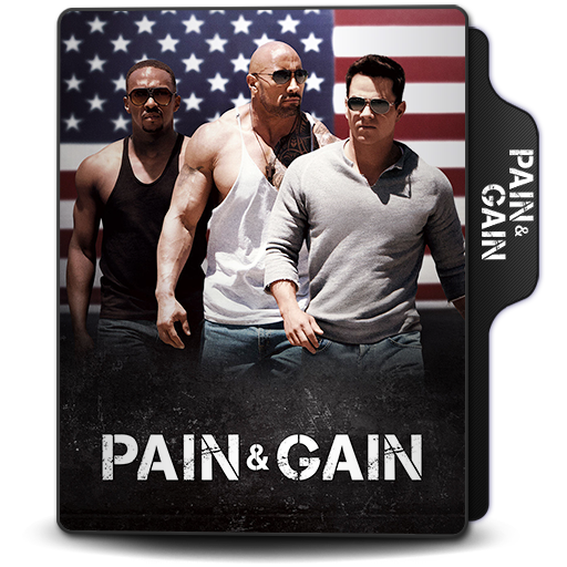 Pain and Gain (2013) by doniceman on DeviantArt