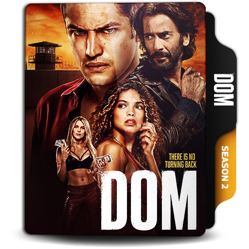 Dom (TV Series 2021 - ) S02 by doniceman on DeviantArt