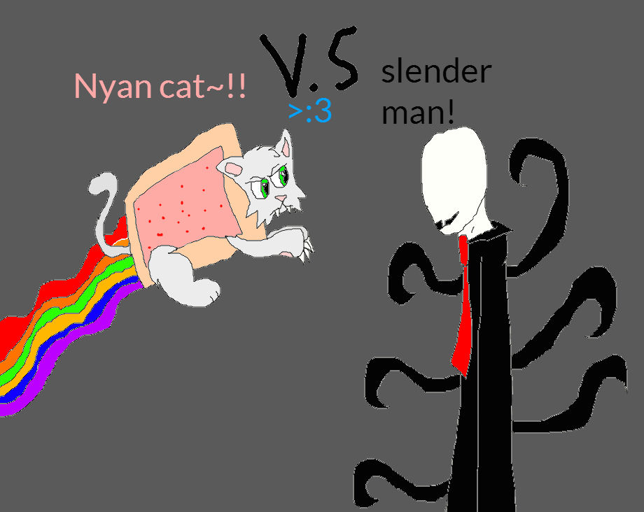 Slender man V.S nyan cat ( fan art) by milky-pop on DeviantArt