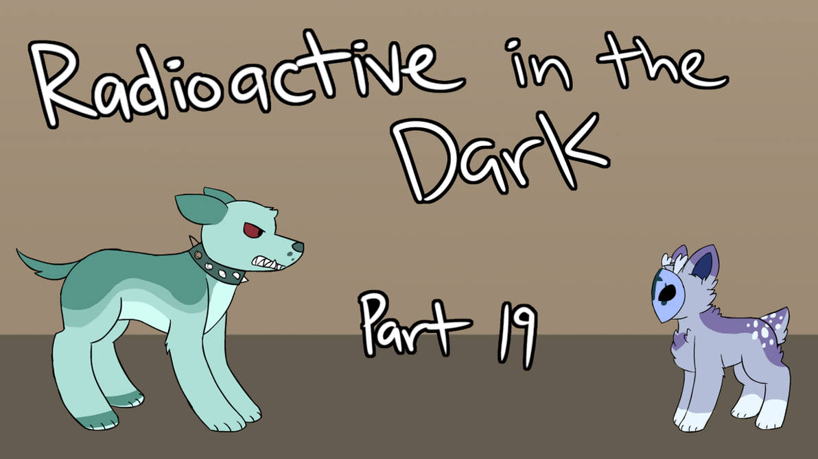Radioactive In The Dark OC MAP - Part 19 by Anomalous-Blake on DeviantArt