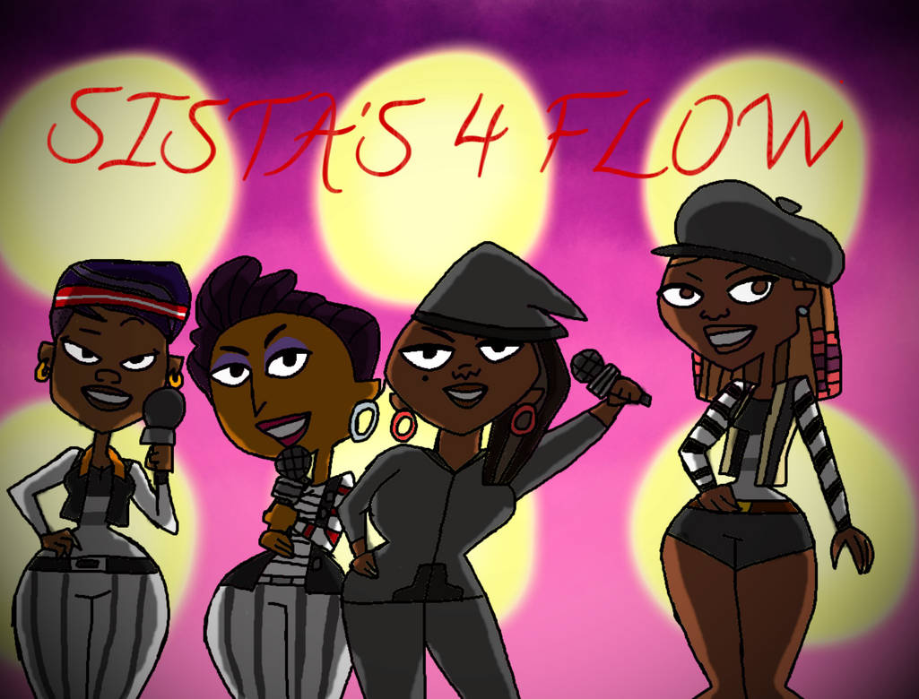 Request: Sista's 4 Flow by conyeje8050 on DeviantArt