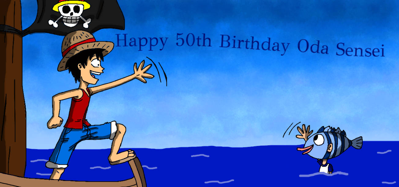 Happy 50th Birthday Eiichiro Oda by conyeje8050 on DeviantArt