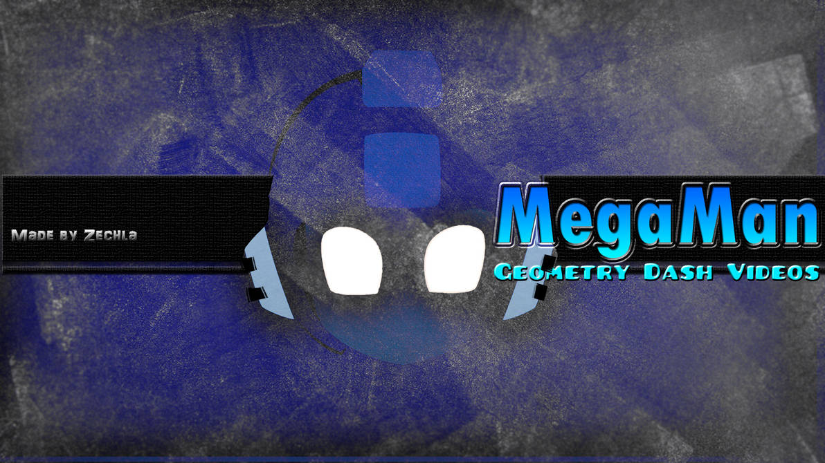 'Geometry Dash' Megaman's YouTube Banner by Zechla on DeviantArt