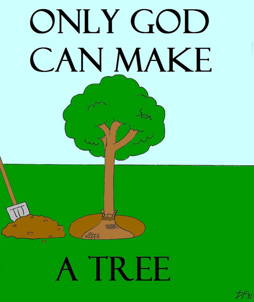 Only God Can Make A Tree by Tesla51 on DeviantArt