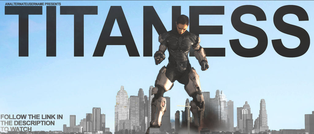 Titaness Full Video! by AnAlternateUsername on DeviantArt