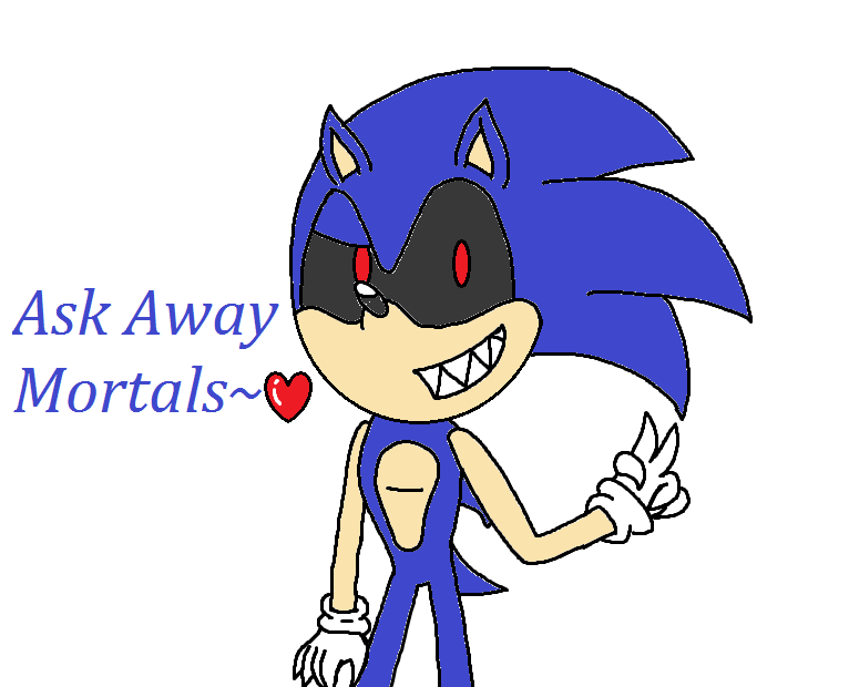 Ask Sonic.Exe [Closed] by Kyoki-EXE on DeviantArt