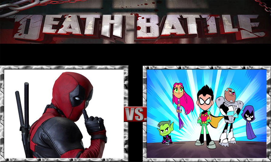 Death Battle Ideas 220 Deadpool Vs Teen Titans Go! by kouliousis on ...