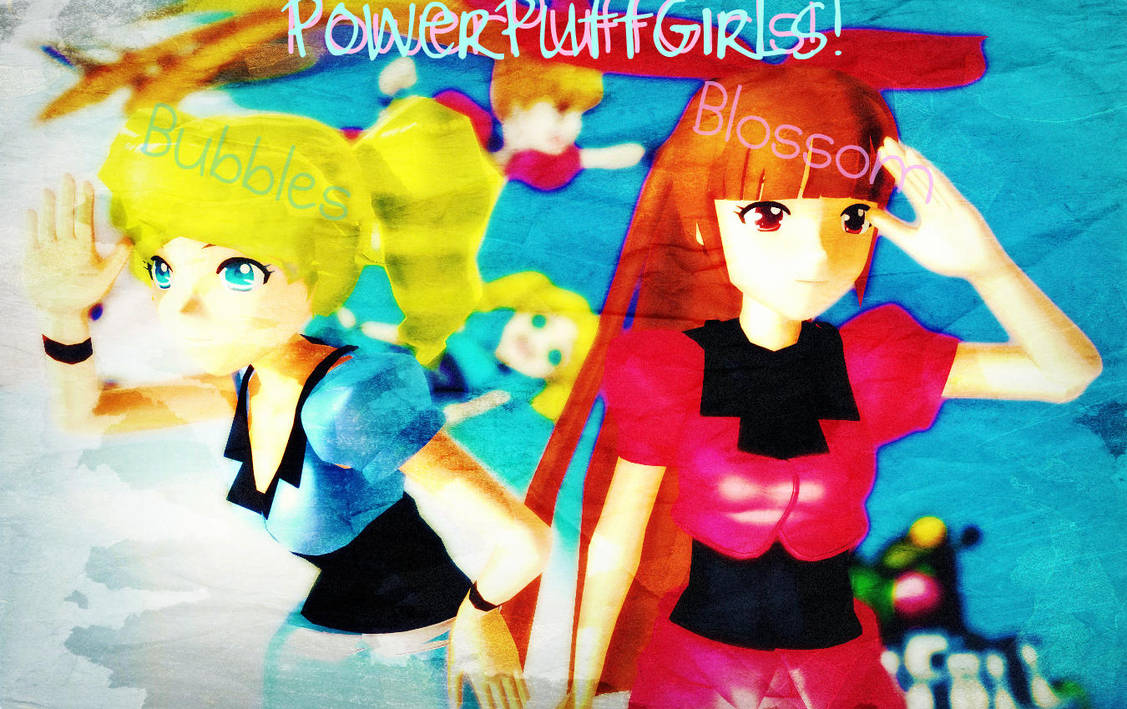 MMD -FUSIONFALL- PowerPuffGirls Blossom~Bubbles by RinXNeruXD on DeviantArt